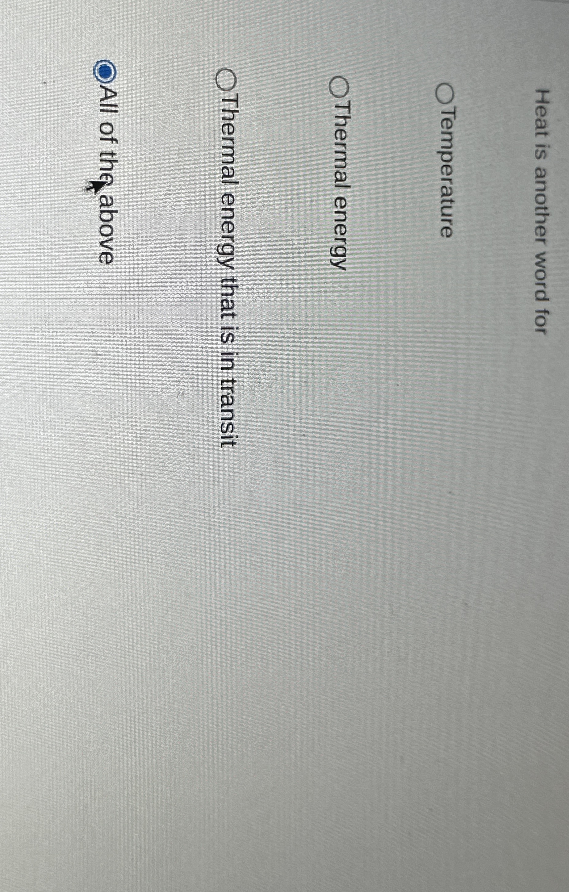 Solved Heat is another word forTemperatureThermal | Chegg.com