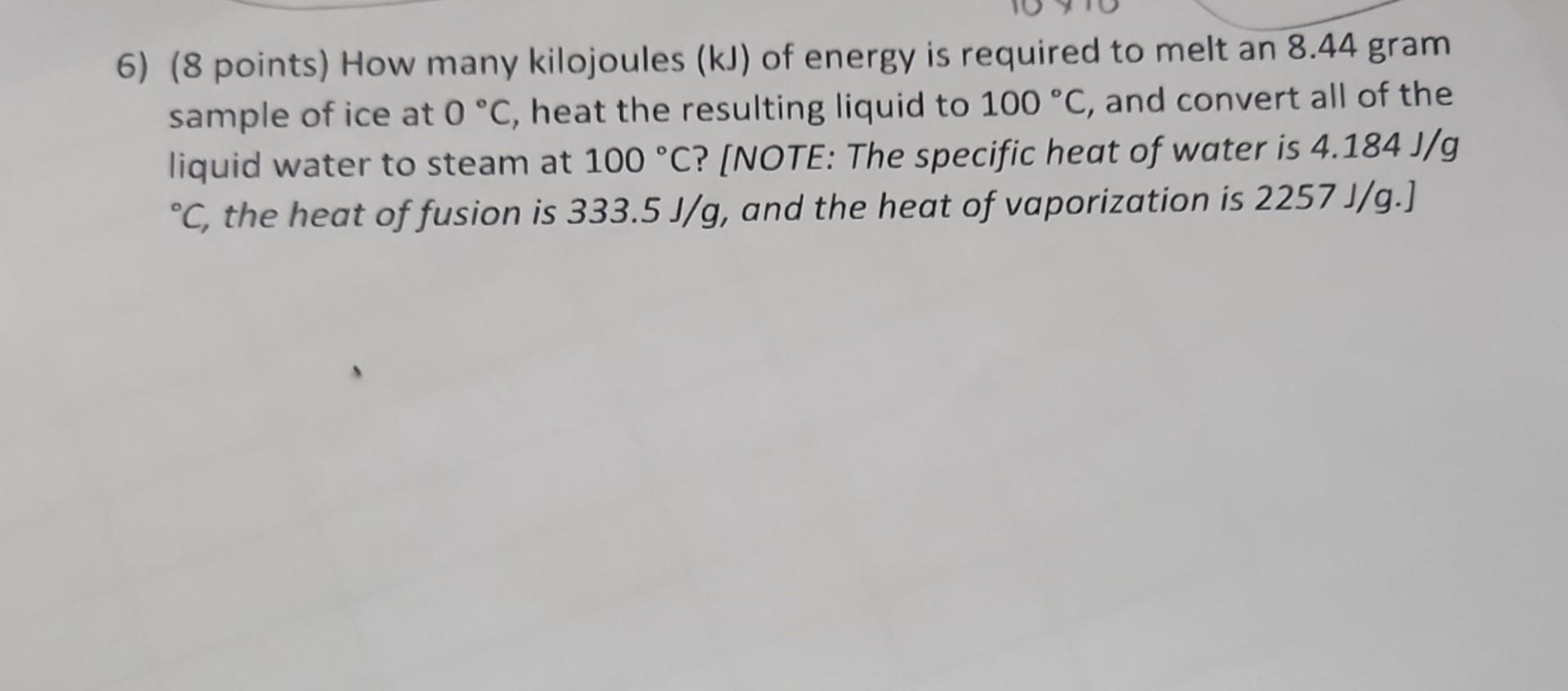 Solved 6) (8 points) How many kilojoules (kJ) of energy is | Chegg.com