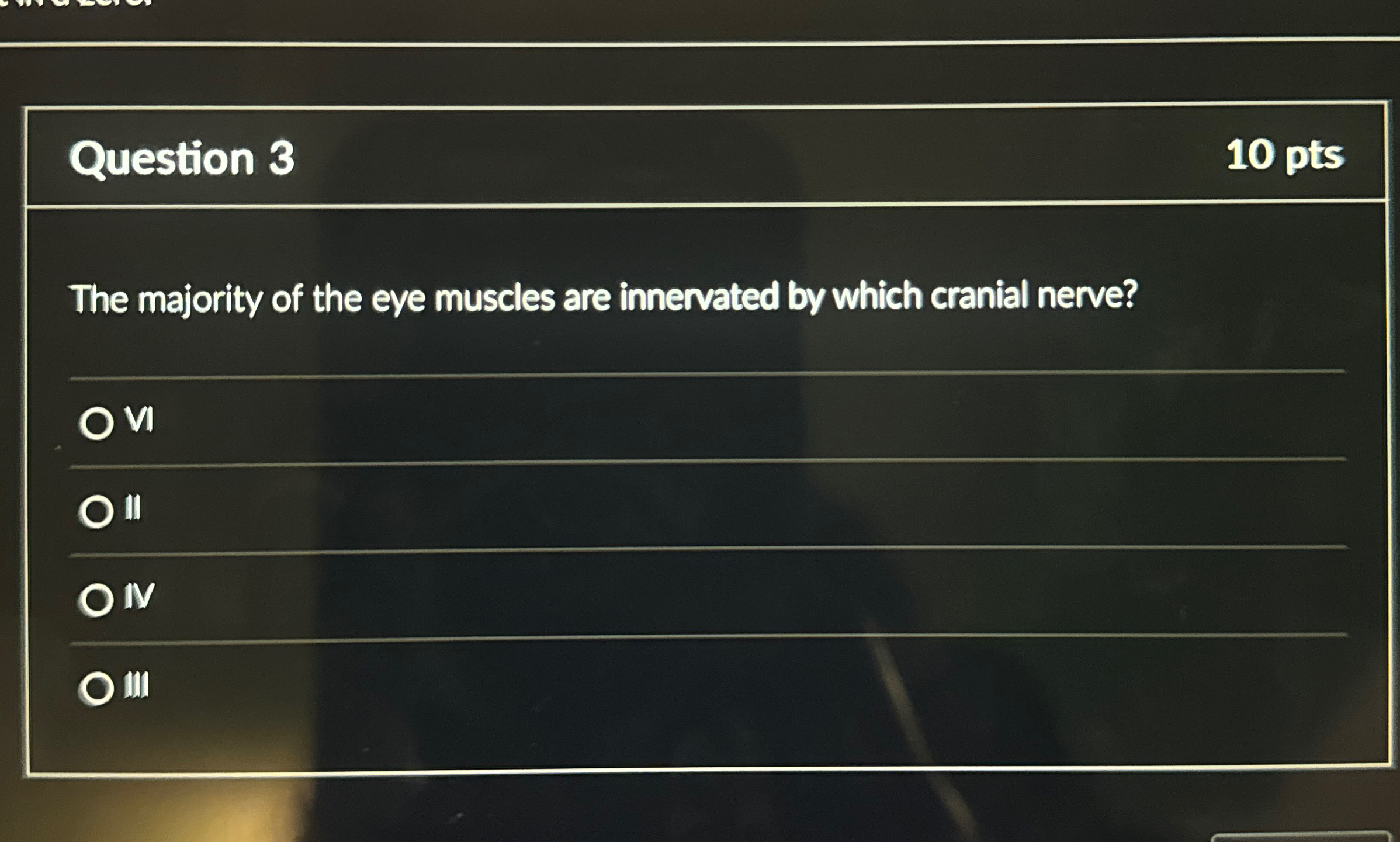Solved Question 310 ﻿ptsThe majority of the eye muscles are | Chegg.com