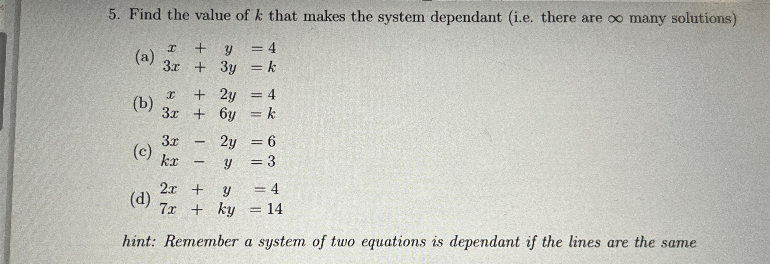 Solved Find the value of k ﻿that makes the system dependant | Chegg.com