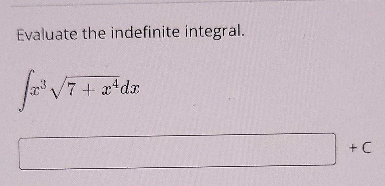 Solved Evaluate the indefinite integral. fx²³ √7 + a¹dz dx + | Chegg.com