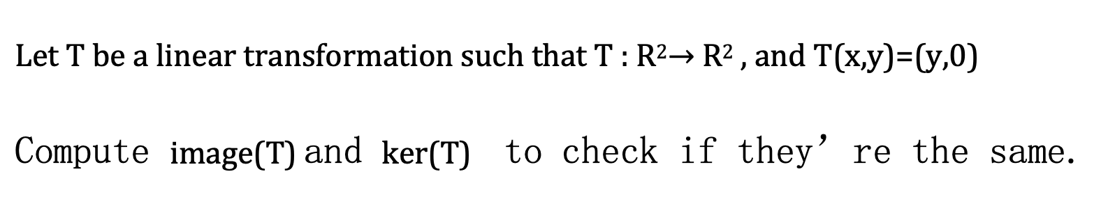 Solved Let T ﻿be a linear transformation such that T:R2→R2, | Chegg.com