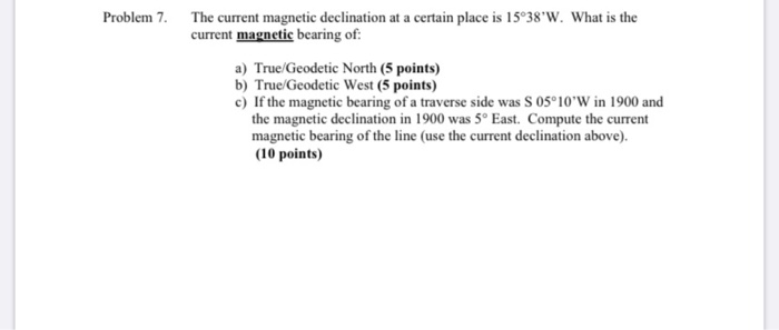 Solved Problem 7. The current magnetic declination at a | Chegg.com