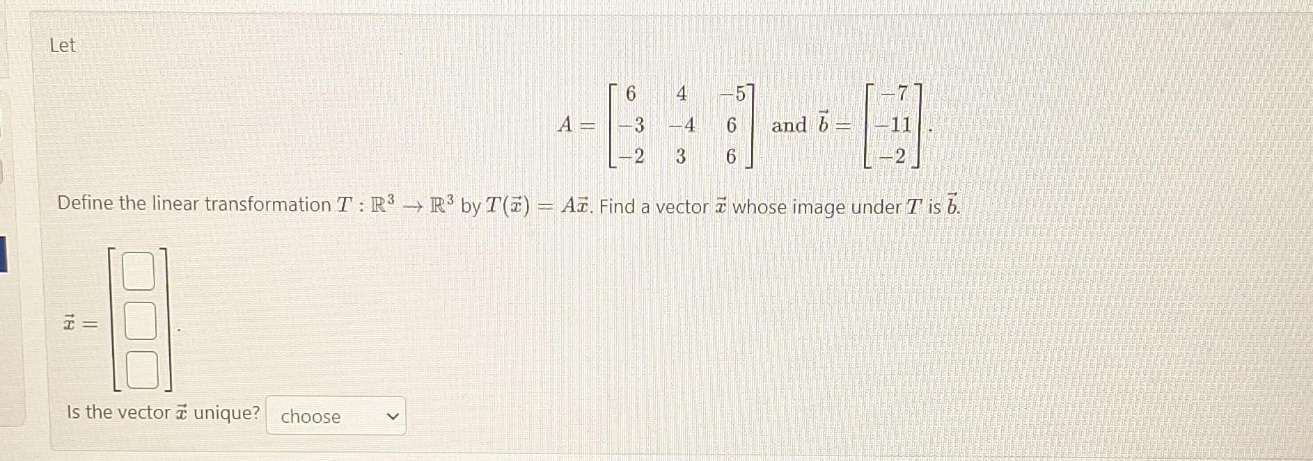 Solved A=⎣⎡6−3−24−43−566⎦⎤ and b=⎣⎡−7−11−2⎦⎤ Define the | Chegg.com