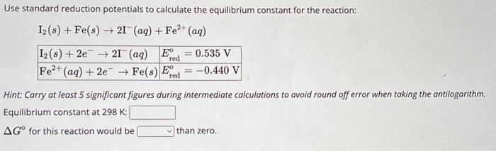 Solved Use standard reduction potentials to calculate the | Chegg.com