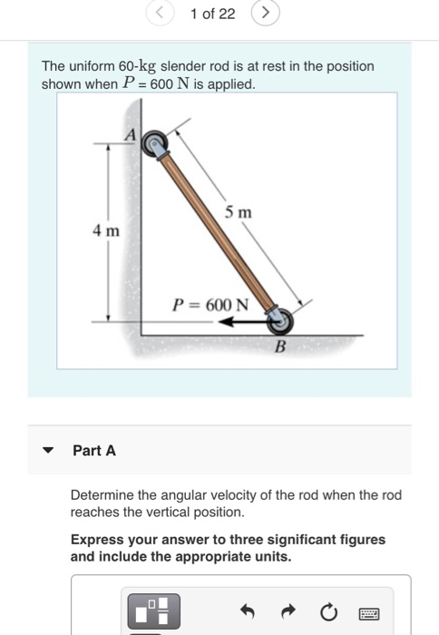 The Uniform 60 kg Slender Rod Is At Rest In The Position Shown When P the-uniform-60-kg-slender-rod-is-at-rest-in-the-position-shown-when-p