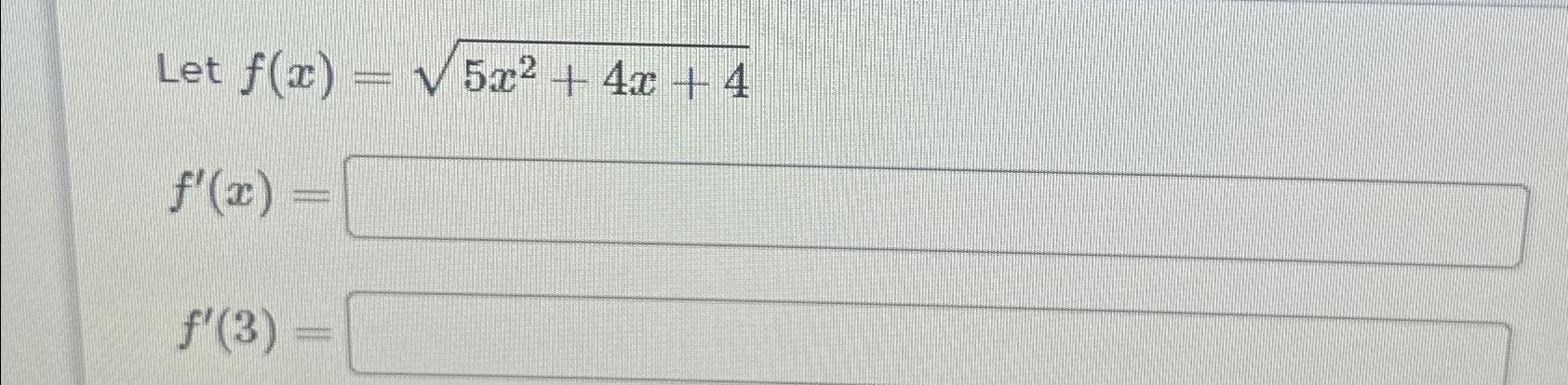 Solved Let f(x)=5x2+4x+42f'(x)=f'(3)= | Chegg.com