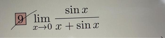 Solved 9. limx→0x+sinxsinx | Chegg.com