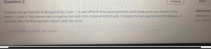 Solved Question 2 5 Points Suppose you get $20.000 at the | Chegg.com