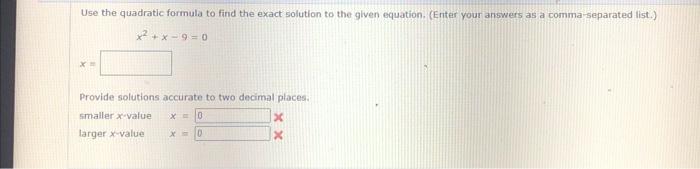 Solved Use the quadratic formula to find the exact solution | Chegg.com