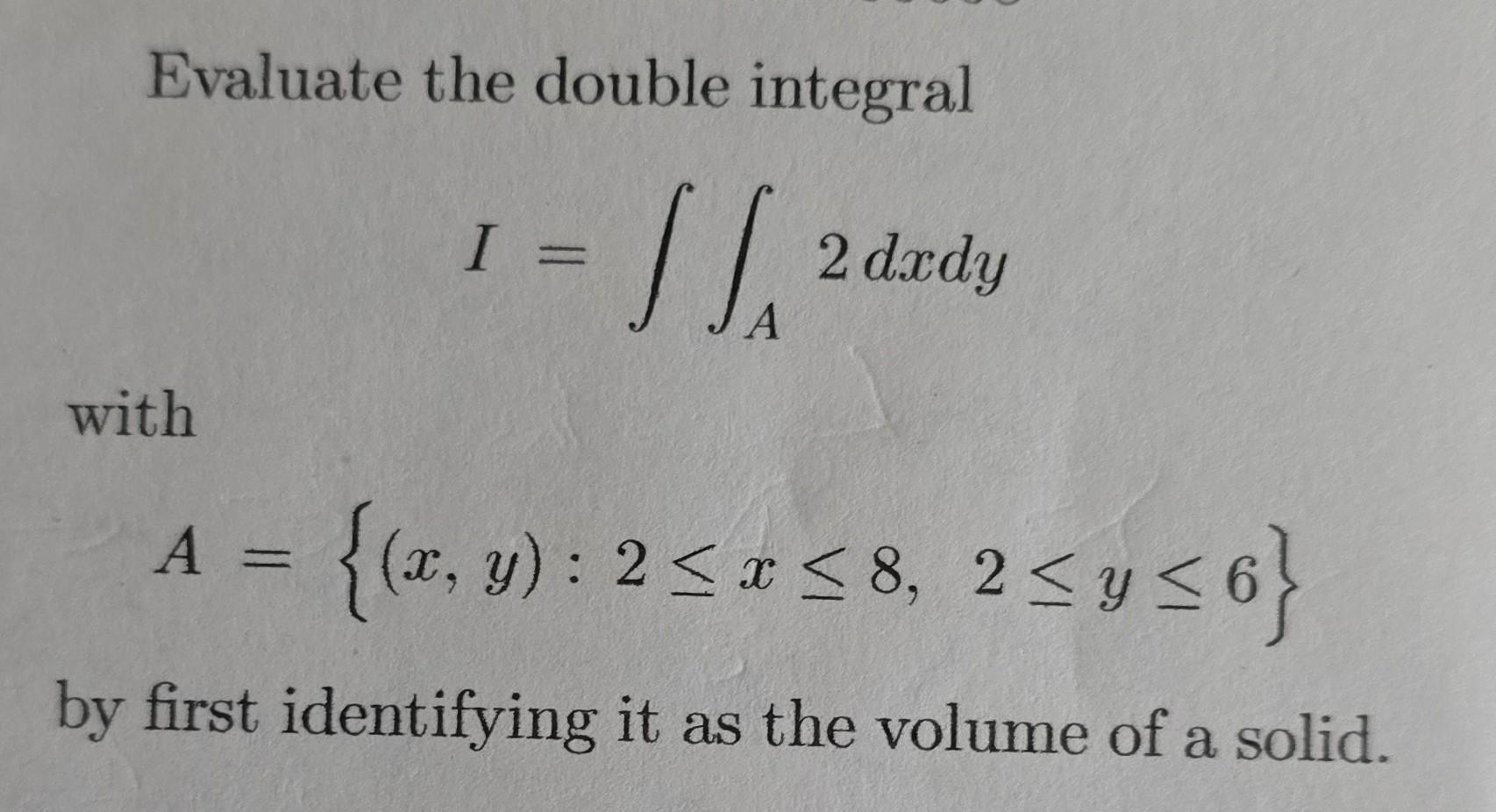 Solved Evaluate the double integral I=∬A2dxdy with | Chegg.com