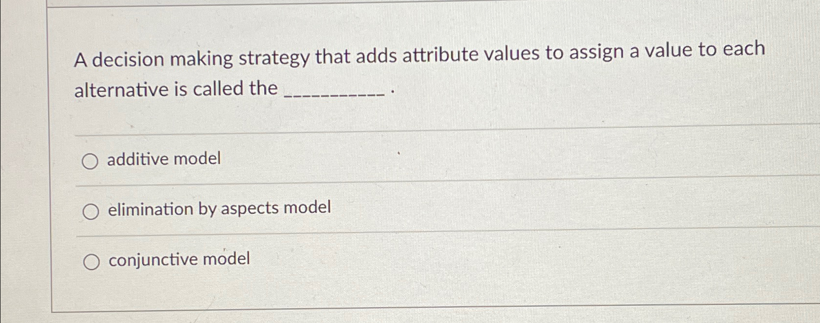 Solved A decision making strategy that adds attribute values | Chegg.com