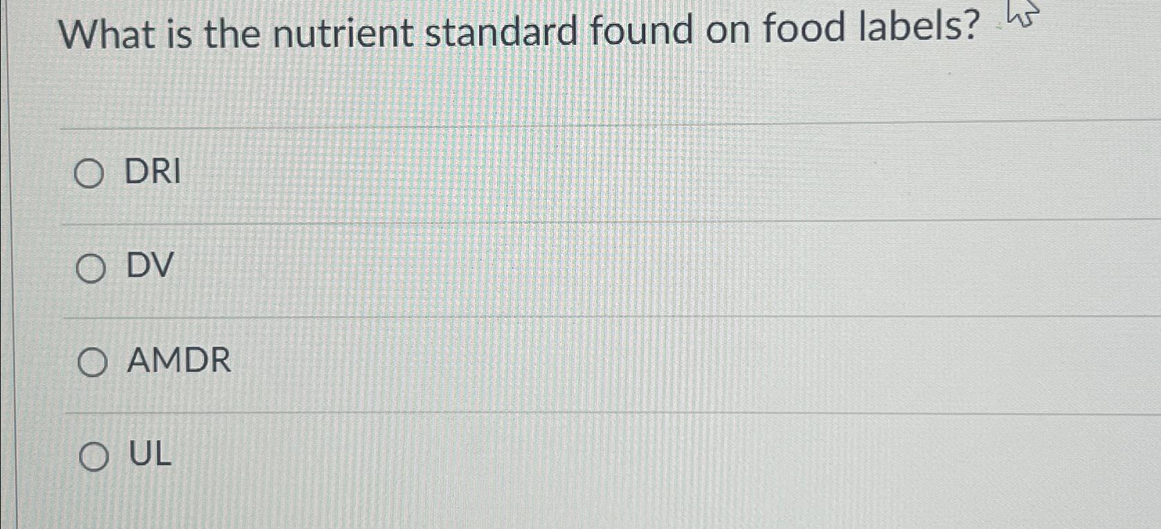 Solved What is the nutrient standard found on food | Chegg.com