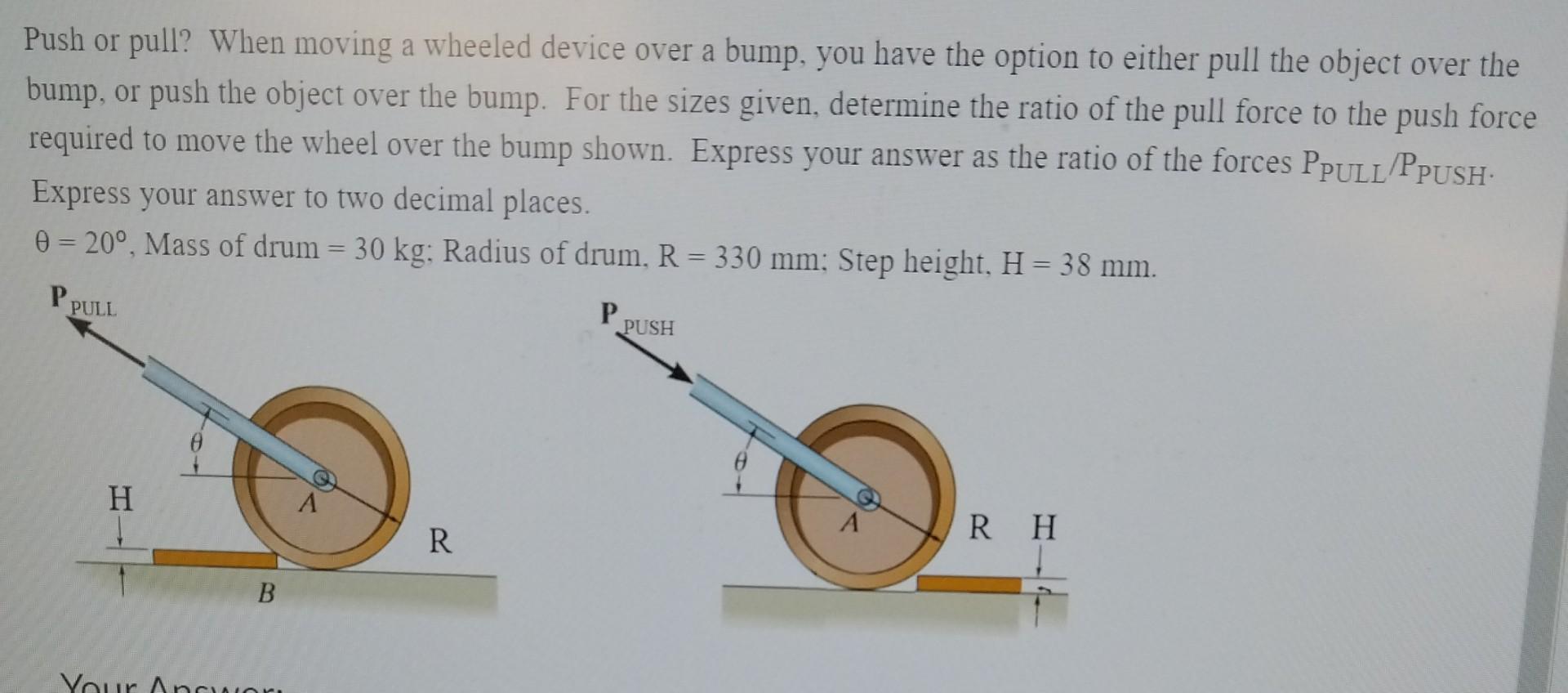 Solved Push or pull? When moving a wheeled device over a | Chegg.com