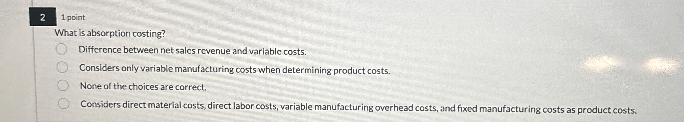 Solved 21 ﻿pointWhat is absorption costing?Difference | Chegg.com