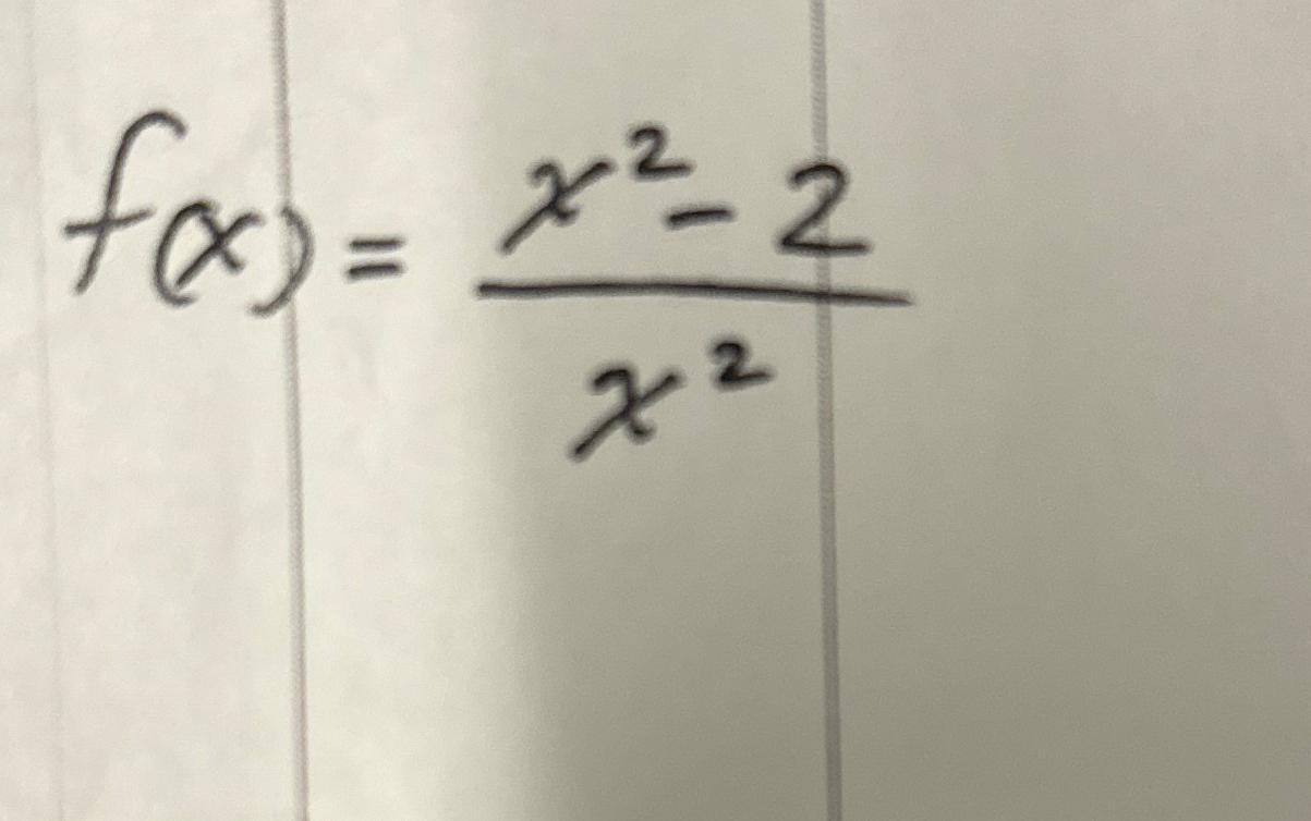 Solved f(x)=x2-2x2 | Chegg.com