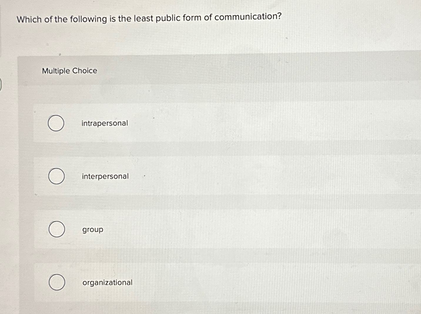 Solved Which of the following is the least public form of | Chegg.com