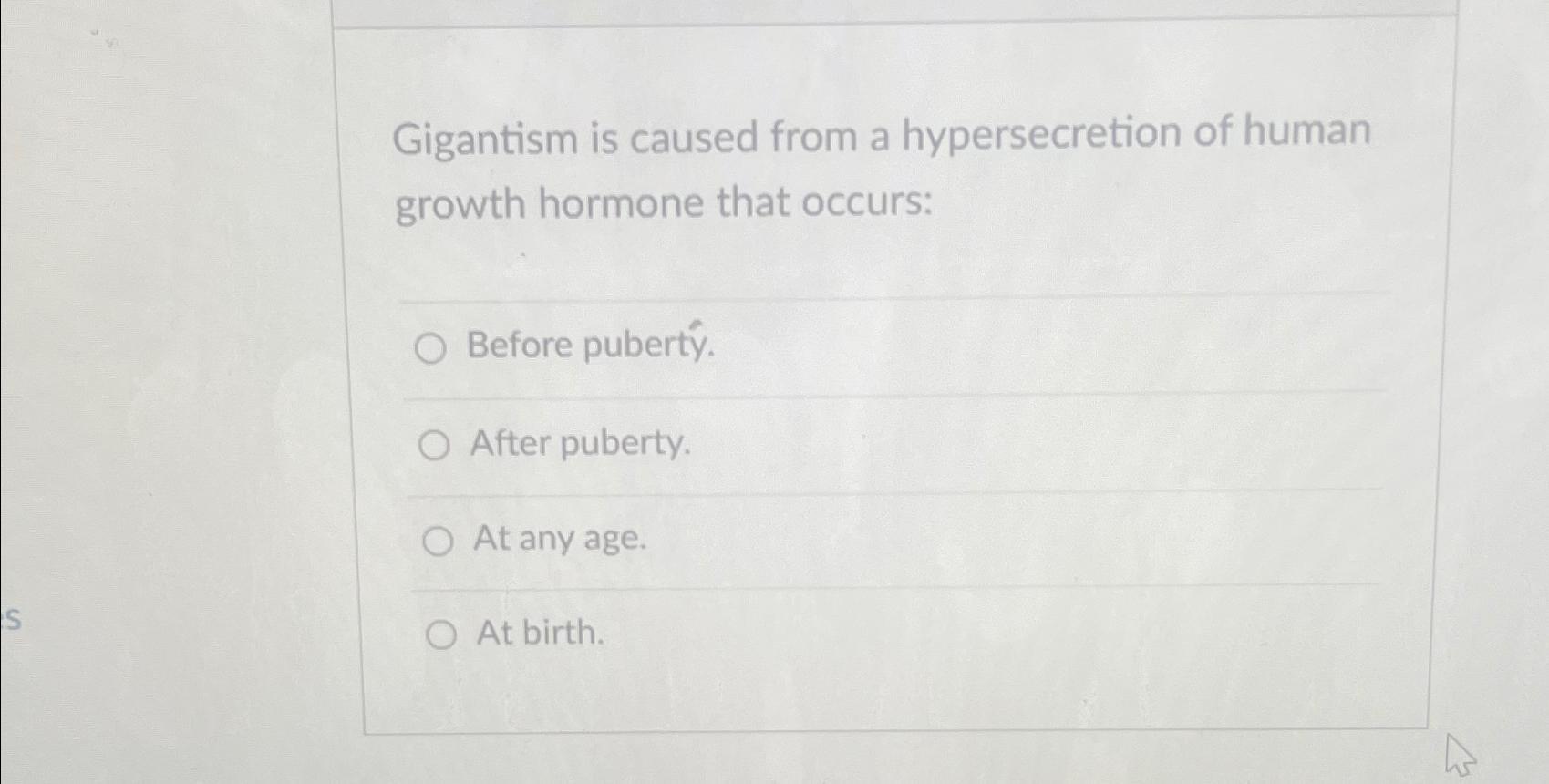 Solved Gigantism is caused from a hypersecretion of human | Chegg.com