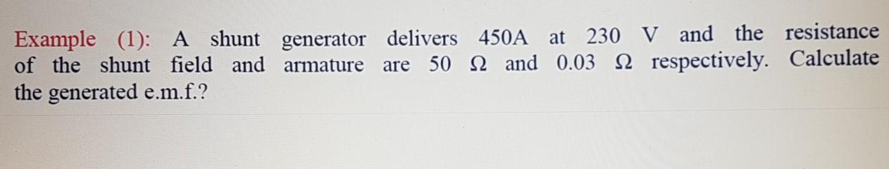 Solved Example (1): A shunt generator delivers 450A at 230 V | Chegg.com