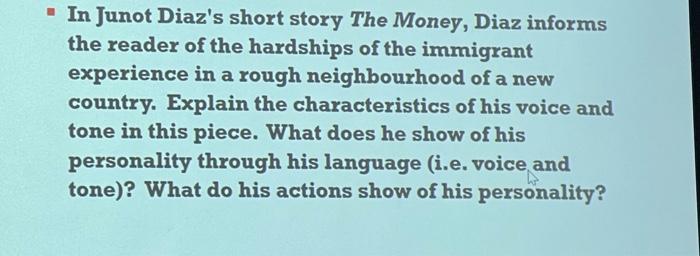 In Junot Diaz's short story The Money, Diaz informs | Chegg.com