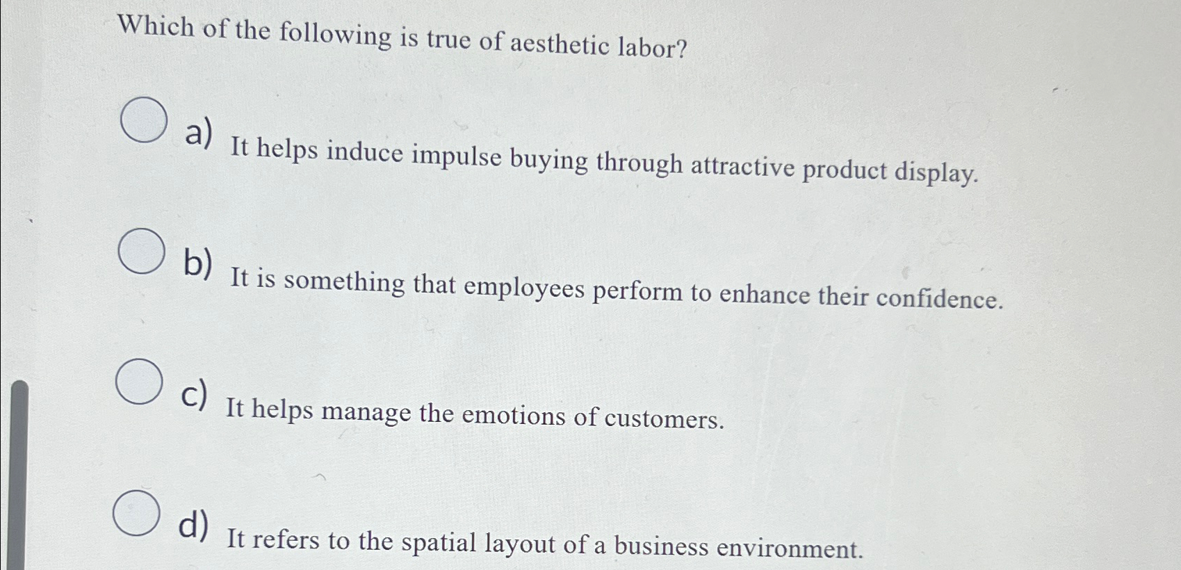 Solved Which of the following is true of aesthetic labor?a) | Chegg.com