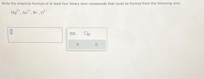 Solved Write the empirical formula of at least four binary | Chegg.com