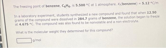 Solved The freezing point of benzene, C6H6, is 5.500∘C at 1 | Chegg.com