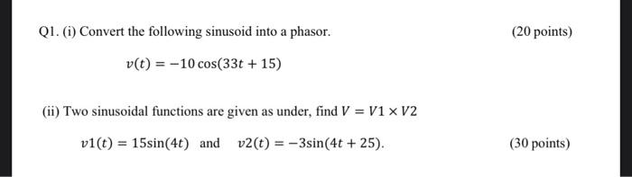 Solved Q1. (i) Convert the following sinusoid into a phasor. | Chegg.com