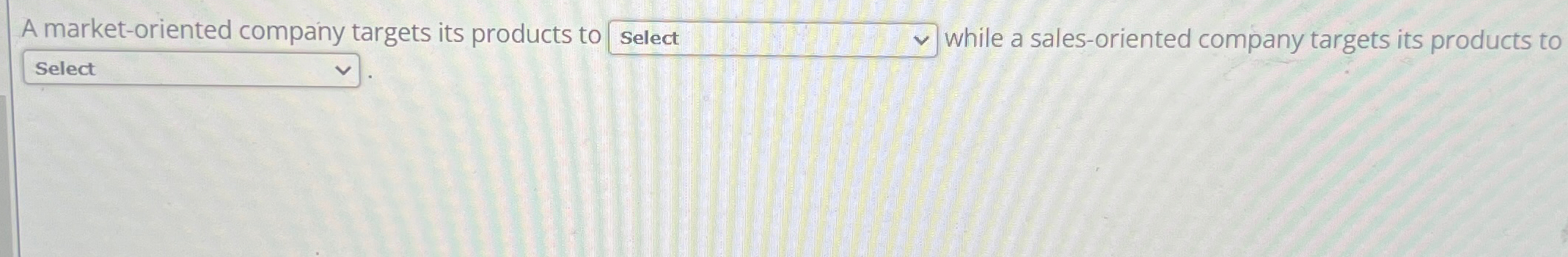 Solved A market-oriented company targets its product to | Chegg.com