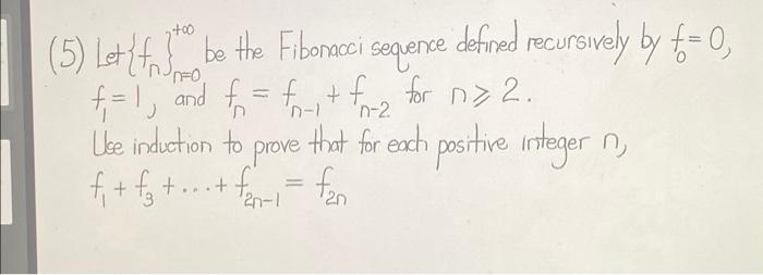 Solved +00 (5) Let{fo] be the Fibonacci sequence defined | Chegg.com