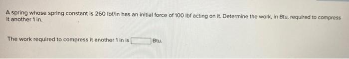 Solved A spring whose spring constant is 260 lbf/in has an | Chegg.com