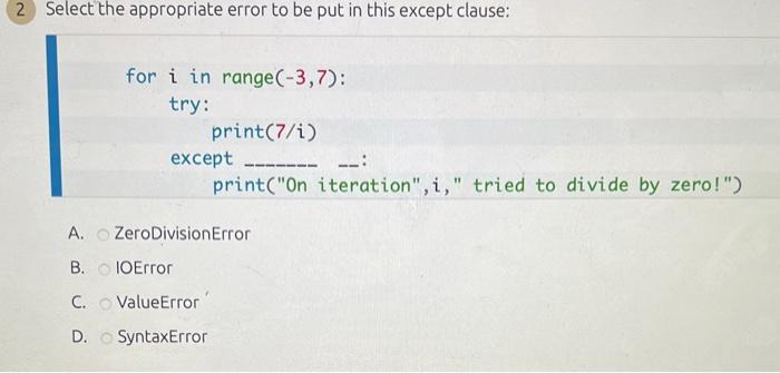 Solved Select the appropriate error to be put in this except | Chegg.com