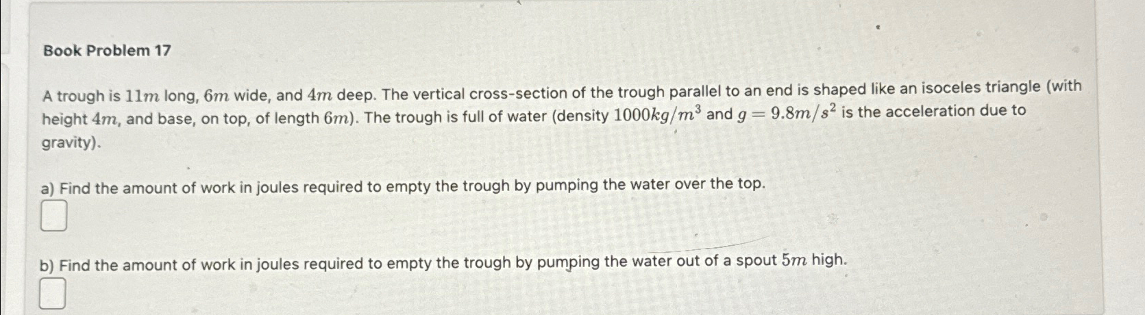 Solved Book Problem 17A trough is 11m ﻿long, 6m ﻿wide, and | Chegg.com