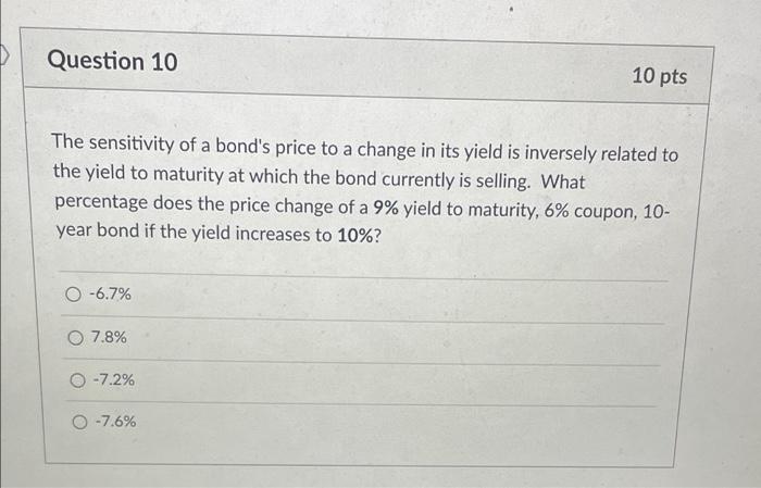 Solved D Question 1 10 pts The sensitivity of bond prices to | Chegg.com