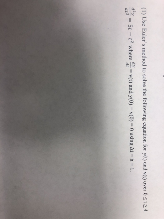 Solved (1) Use Euler's method to solve the following | Chegg.com