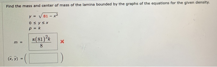 Solved Find the mass and center of mass of the lamina | Chegg.com