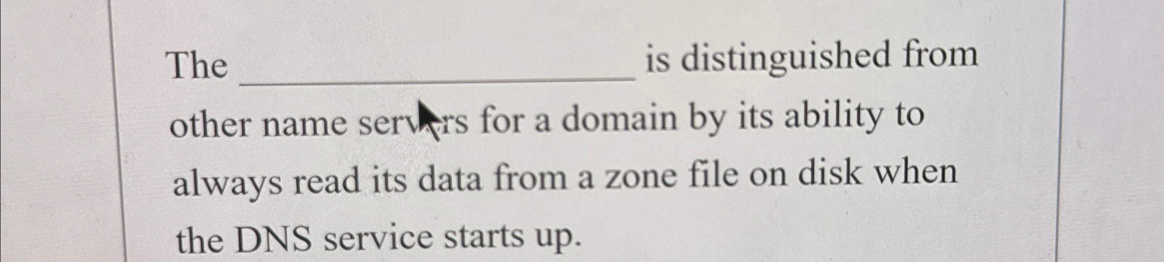 Solved The ﻿is distinguished from other name ser for a | Chegg.com