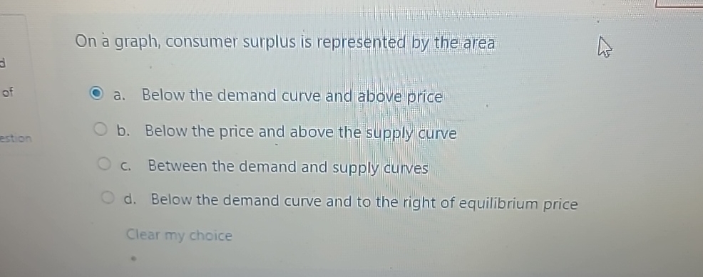 Solved On a graph, consumer surplus is represented by the | Chegg.com