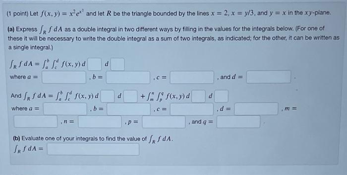 Solved (1 point) Let f(x,y)=x2ex2 and let R be the triangle | Chegg.com