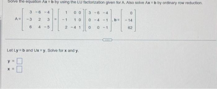 Solve the equation Ax=b by using the LU factorization | Chegg.com