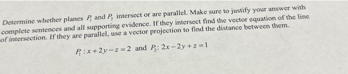 Solved Determine whether planes P1 and P2 intersect or are | Chegg.com