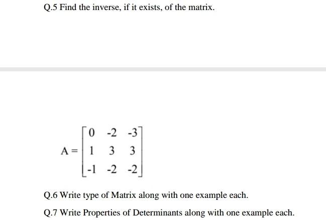 Solved Q.5 Find the inverse, if it exists, of the matrix. | Chegg.com