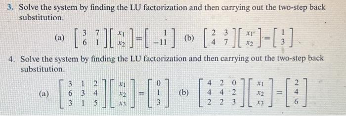 Solved 3. Solve the system by finding the LU factorization | Chegg.com