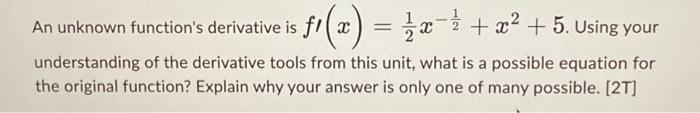 Solved An unknown function's derivative is | Chegg.com