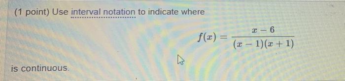 Solved (1 point) Use interval notation to indicate where 3 - | Chegg.com