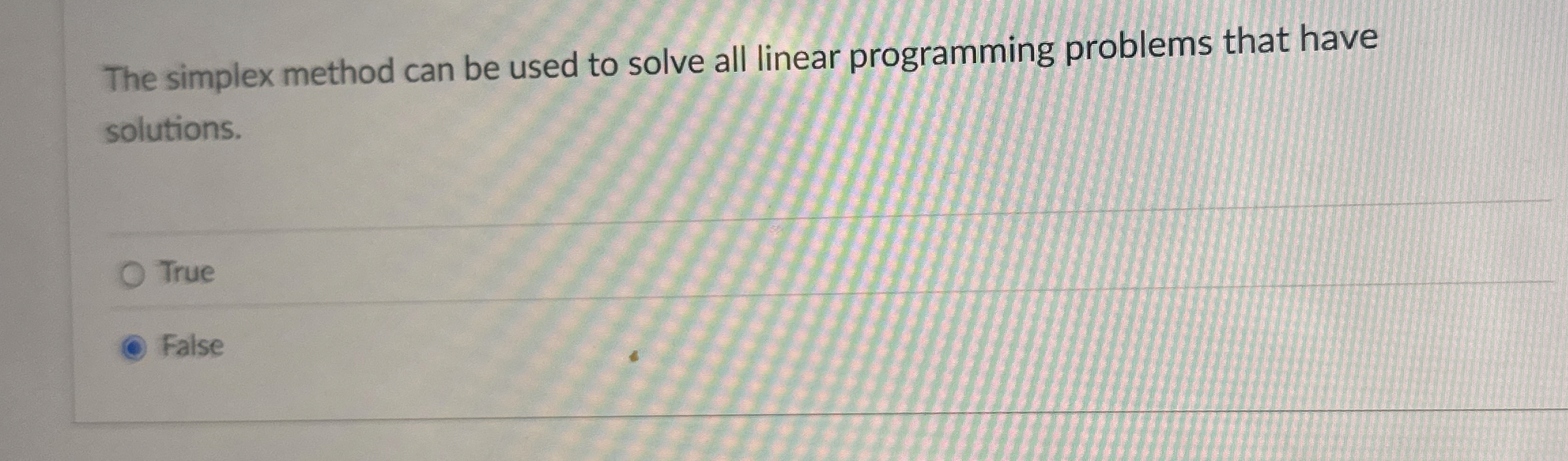 Solved The simplex method can be used to solve all linear | Chegg.com