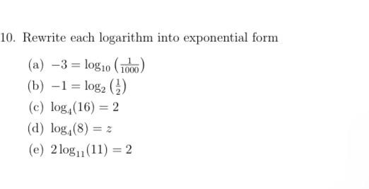 Solved 10. Rewrite each logarithm into exponential form (a) | Chegg.com