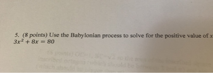 Solved 5. (8 points) Use the Babylonian process to solve for | Chegg.com