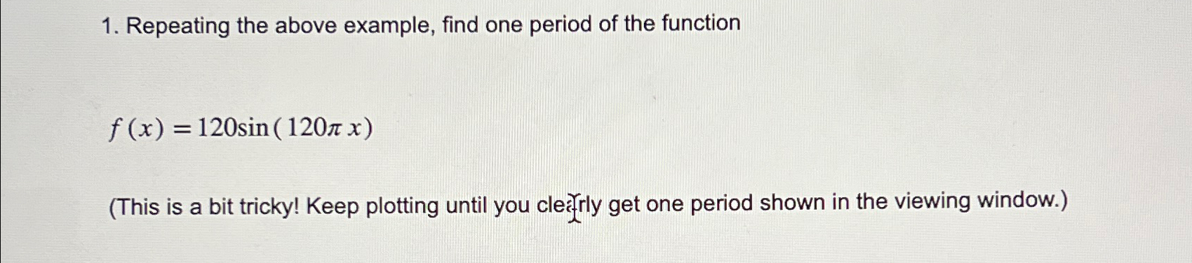 Solved Repeating the above example, find one period of the | Chegg.com