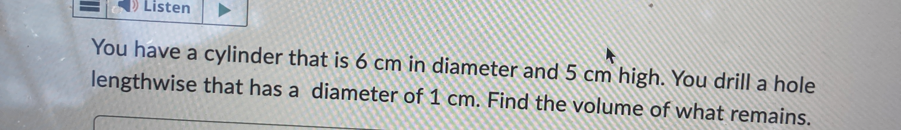 Solved You have a cylinder that is 6 ﻿cm in diameter and 5 | Chegg.com